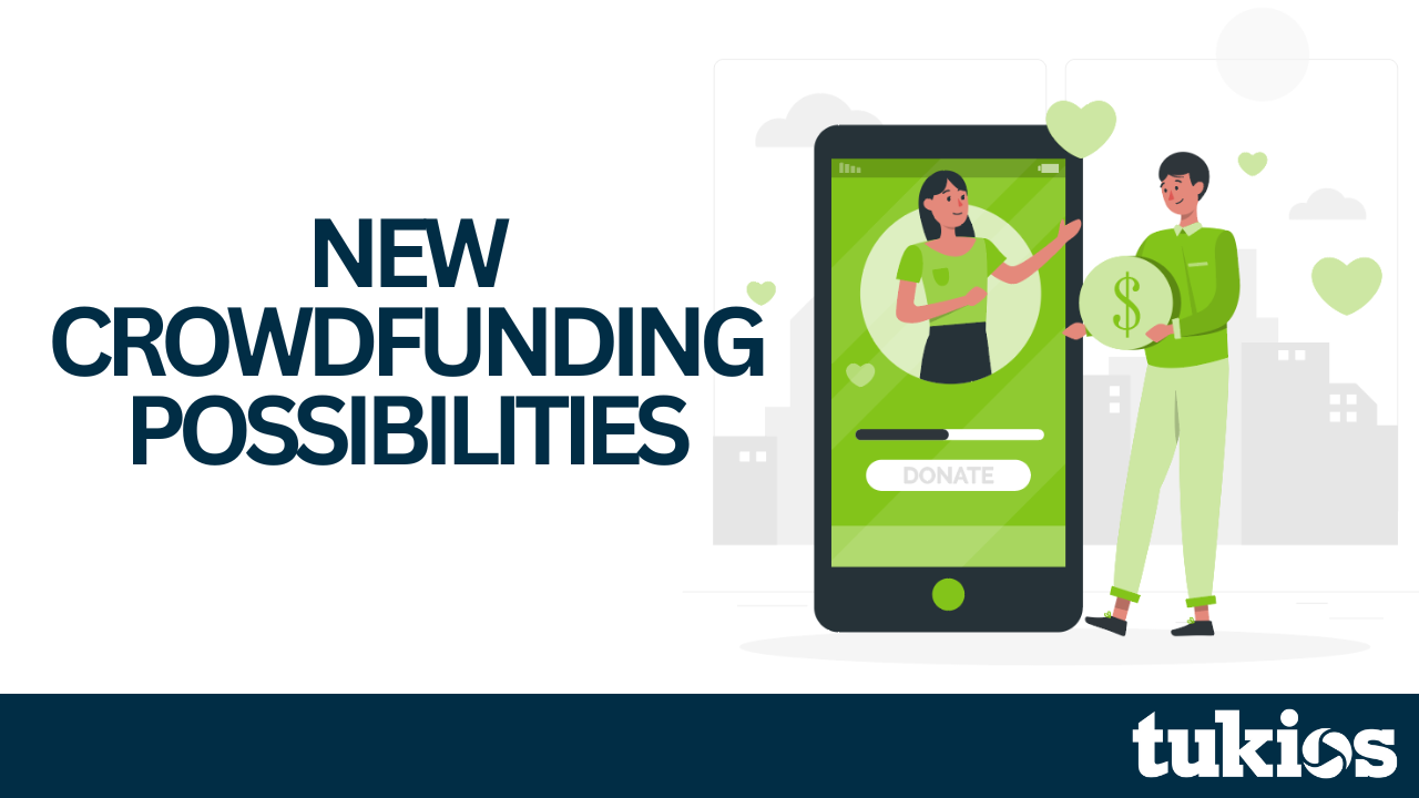 Raising Funds Just Got Easier: Tukios Launches Crowdfunding Feature